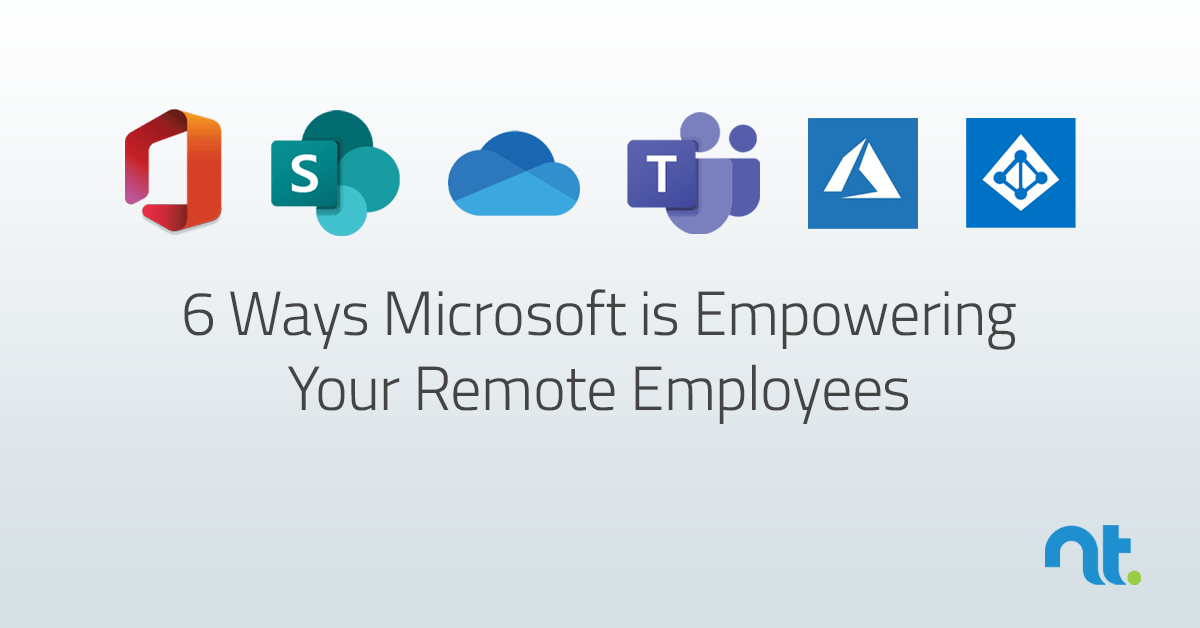 6 Ways Microsoft is Empowering Your Remote Employees | NexusTek