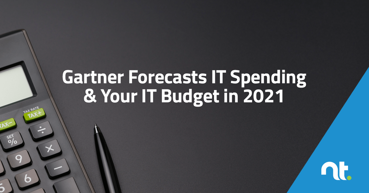 Gartner Forecasts IT Spending & Your IT Budget in 2021 | NexusTek