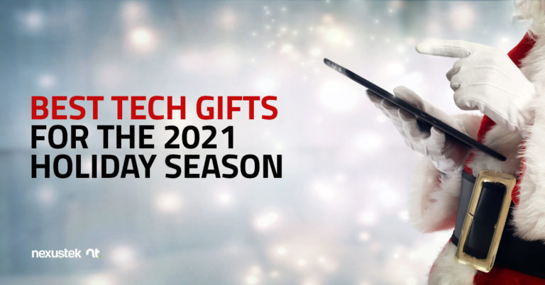 Best Tech Gifts for the 2021 Holiday Season - NexusTek
