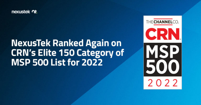 NexusTek Ranked Again on CRN’s Elite 150 Category of MSP 500 List for ...