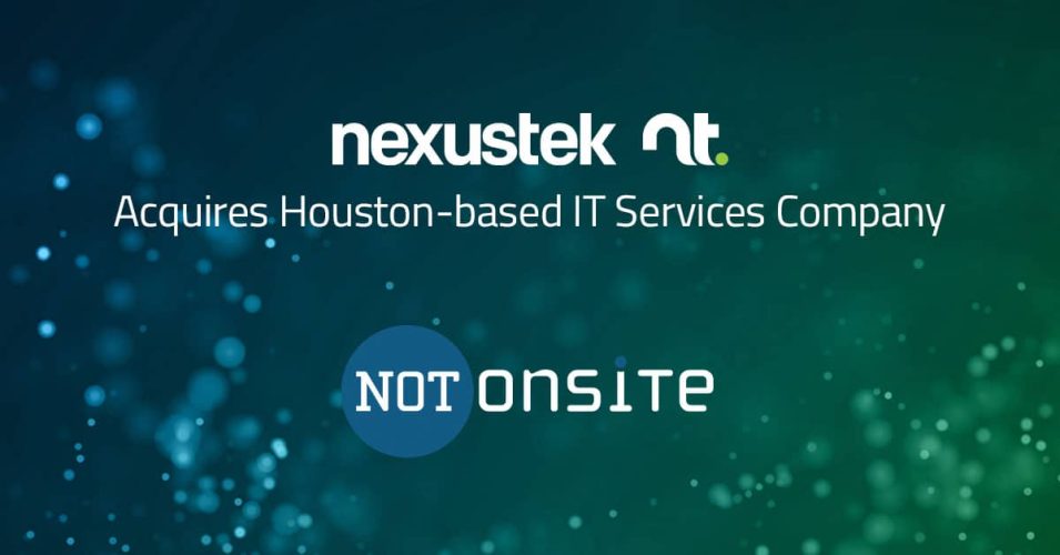 NexusTek Acquires Houston-based IT Services Company, Notonsite | NexusTek